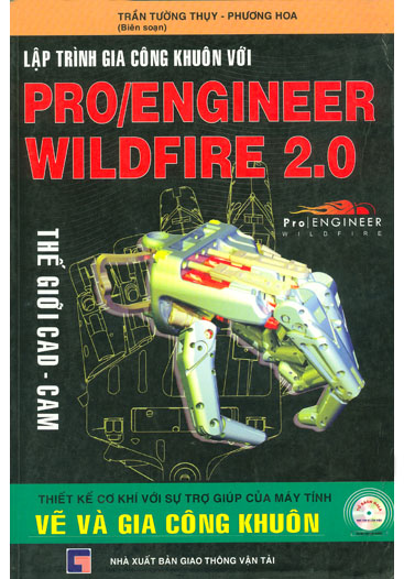 NHÀ XUẤT BẢN GIAO THÔNG VẬN TẢI Lập trình gia công khuôn với PRO/ENGINEER WILDFIRE 2.0